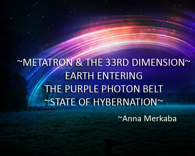 ~METATRON & THE 33RD DIMENSION – EARTH ENTERING THE PURPLE PHOTON BELT ...