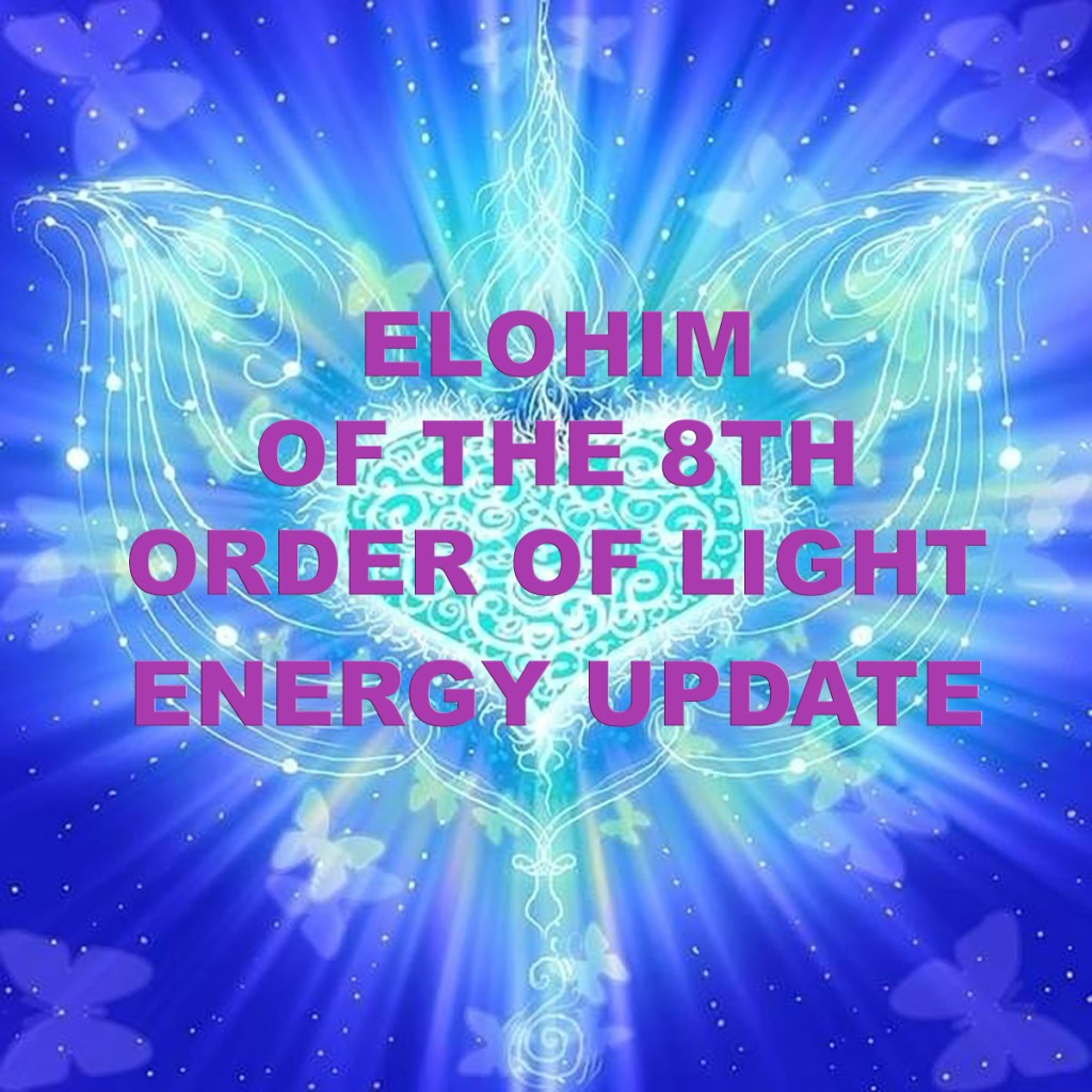 Elohim of the 8th Order of Light (Ray) – Energy Update – Sacred ...